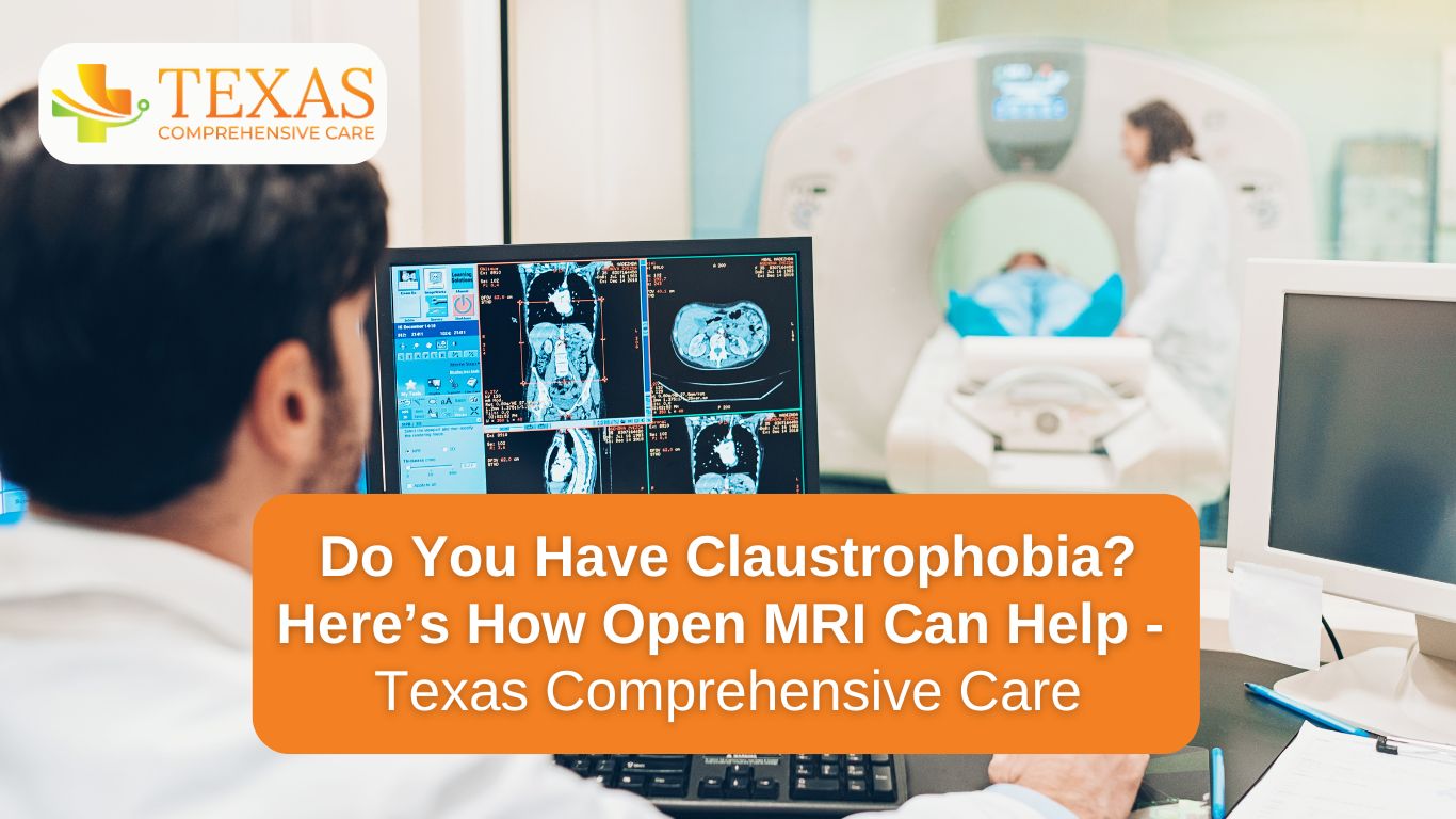 Do You Have Claustrophobia? Here’s How Open MRI Can Help – Texas ...